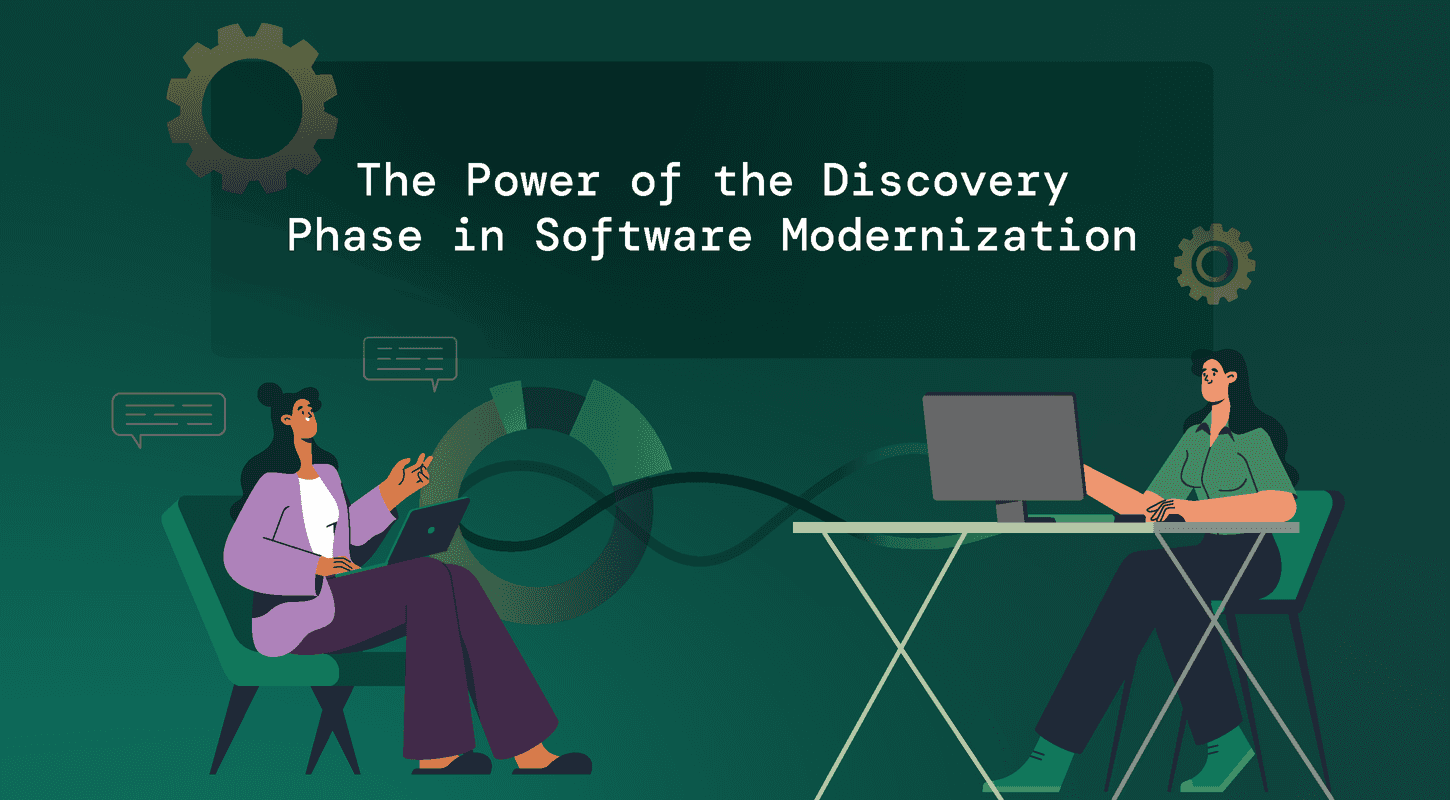 Discovery Phase in Software Modernization: Building the Foundation for ...