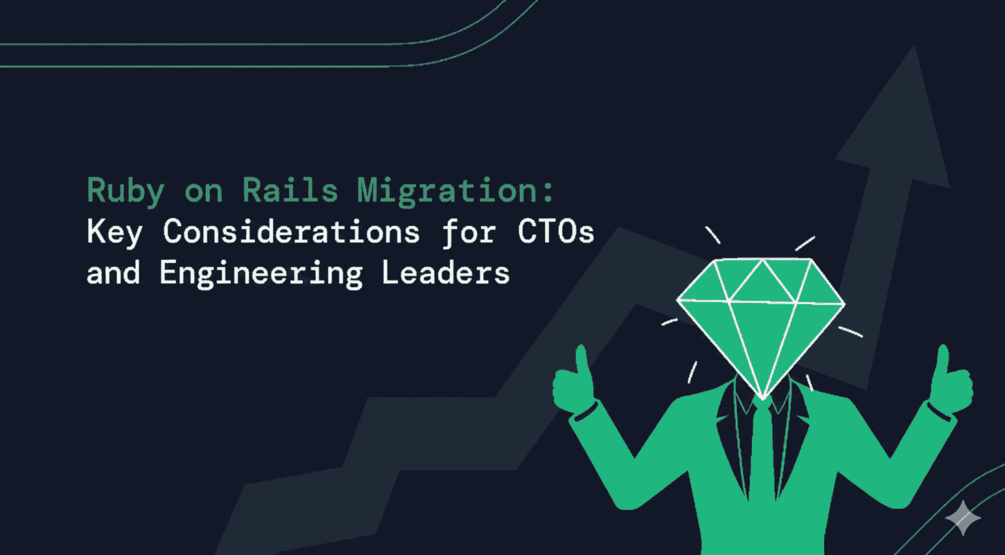 Migrating to Ruby on Rails: Why Savvy CTOs Choose It for Long-Term ROI